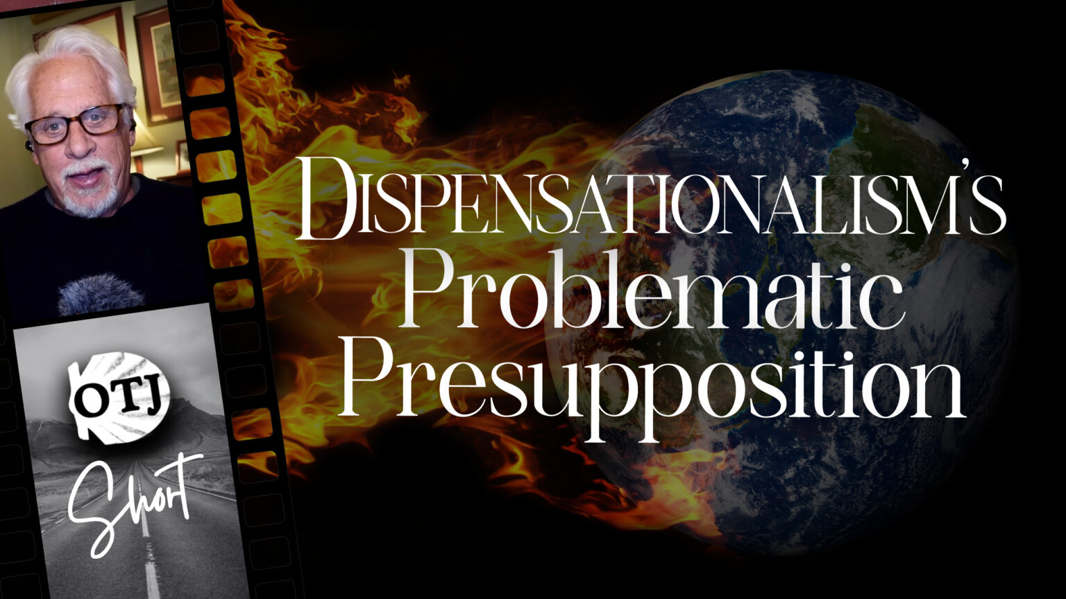 OTJ Short Dispensationalism Problematic - The Coming Home Network